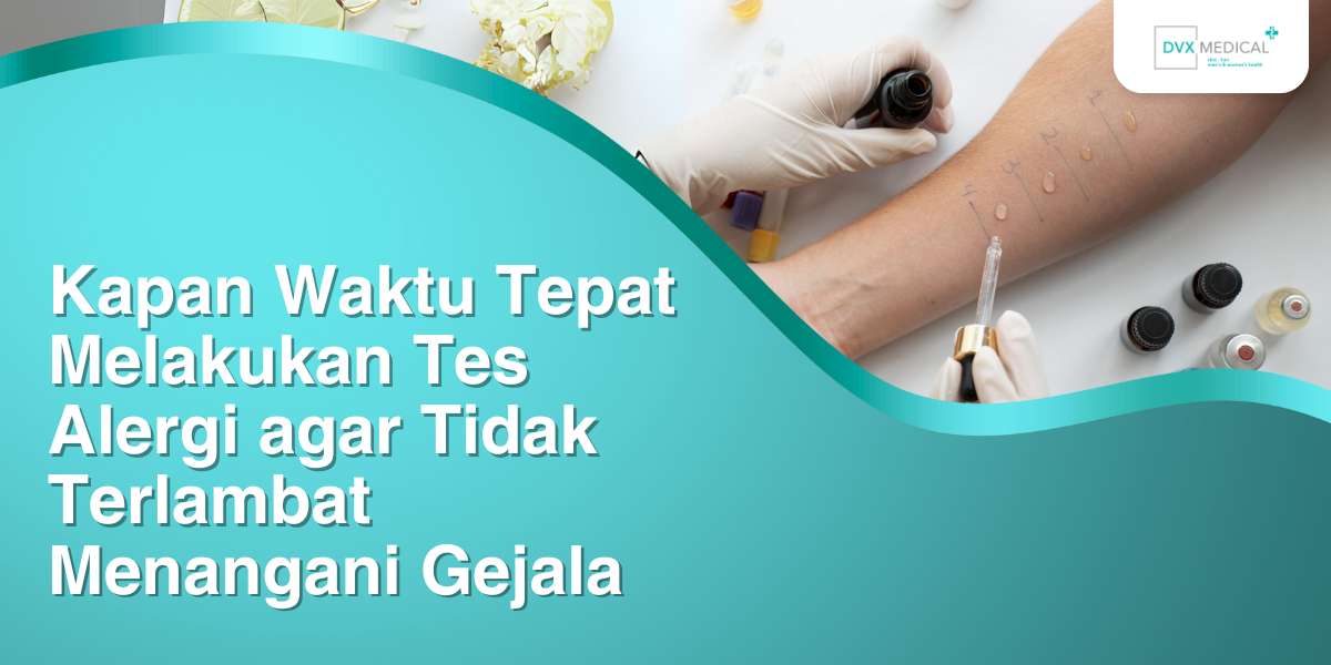 Kapan Waktu Tepat Melakukan Tes Alergi Agar Tidak Terlambat Menangani ...